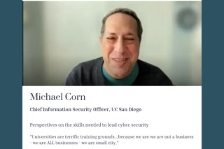 Hear from Michael Corn UC San Diego CISO: How a humanist perspective ...