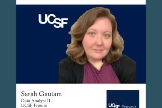 Meet Sarah Gautam, data analyst, UCSF Fresno & UC Tech News survey ...