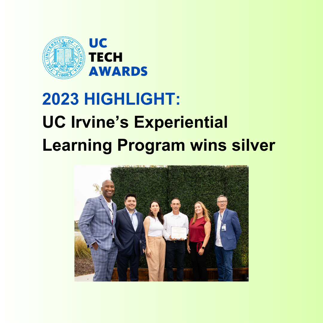 NEWS: Highlights reel: UC Irvine’s Experiential Learning Program wins silver at UC Tech Awards ...